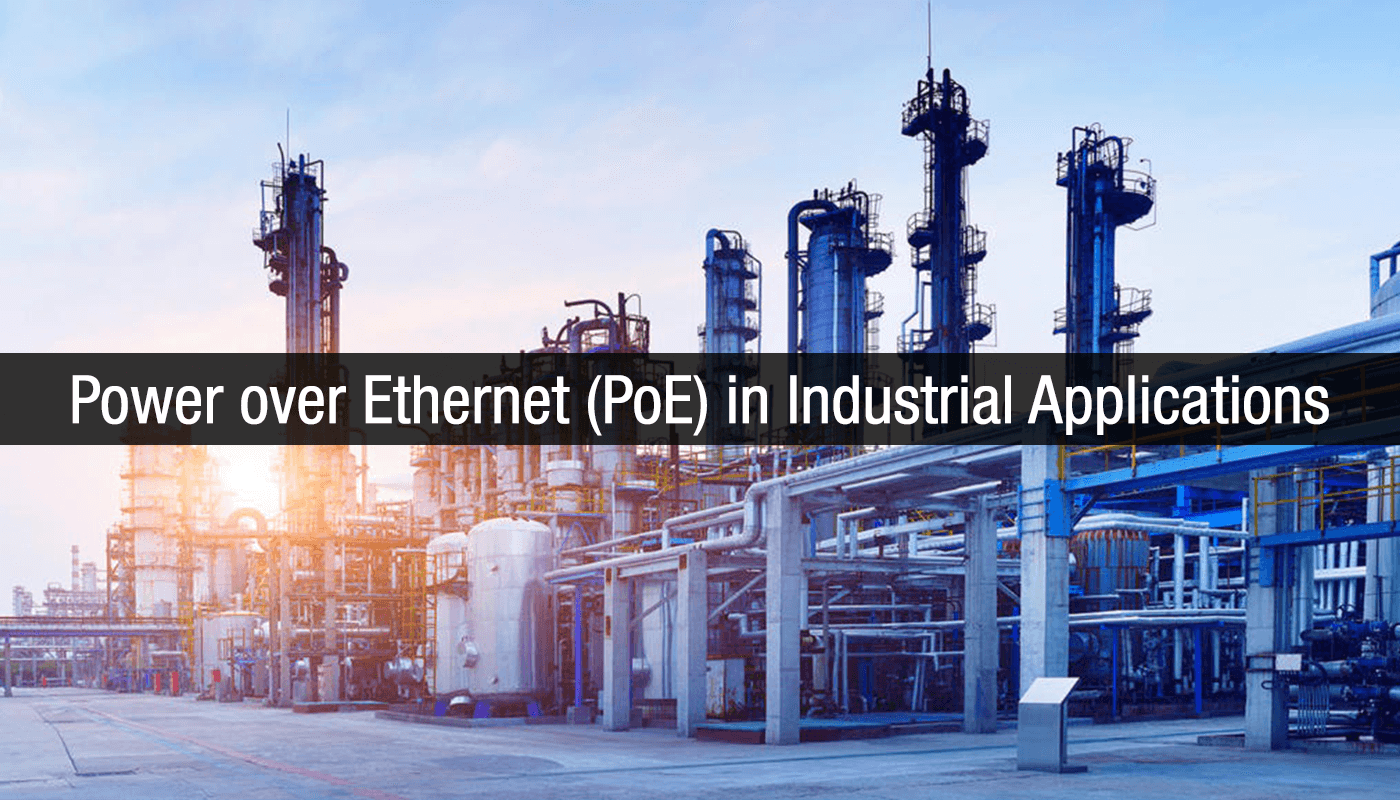 Power Over Ethernet In Industrial - Interconnect Solutions